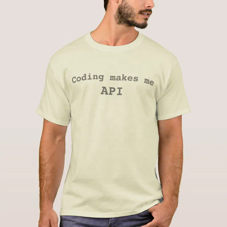 "Coding macht mich API" Funny (Gray Text) T - Shir T-Shirt | Zazzle.ch