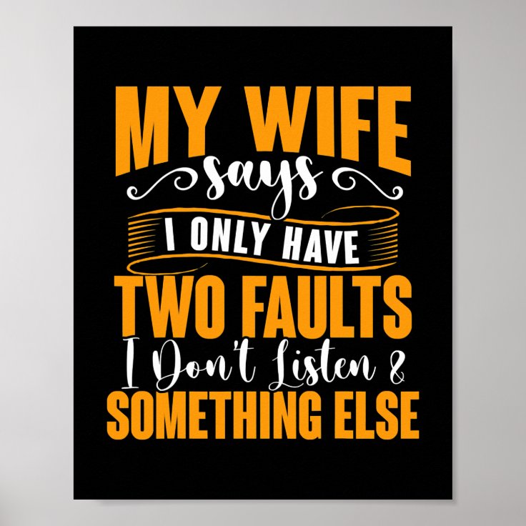 Meine Ehefrau sagt, ich habe nur zwei Fehler lusti Poster | Zazzle.ch