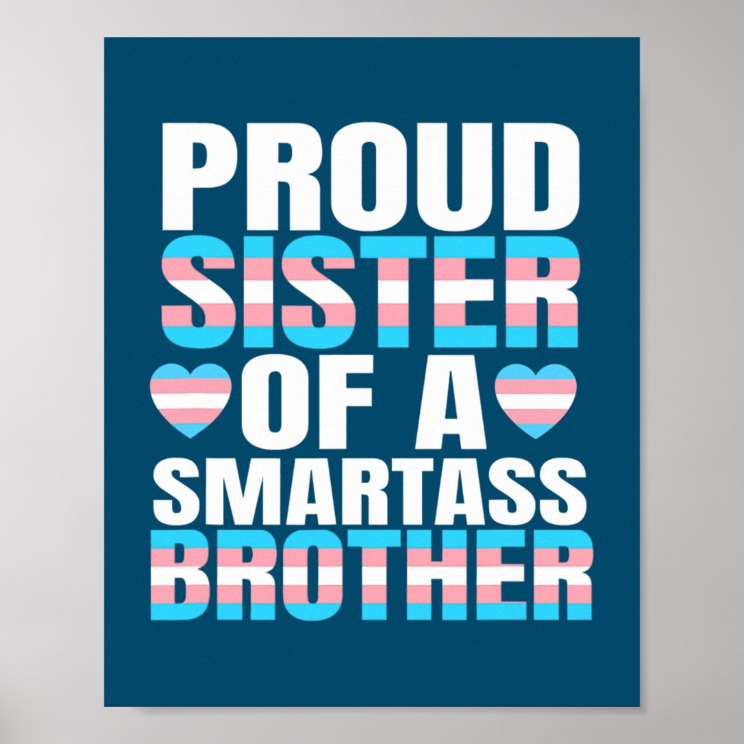 Proud Sister Smartass Brother Transgender Trans Poster | Zazzle.ch